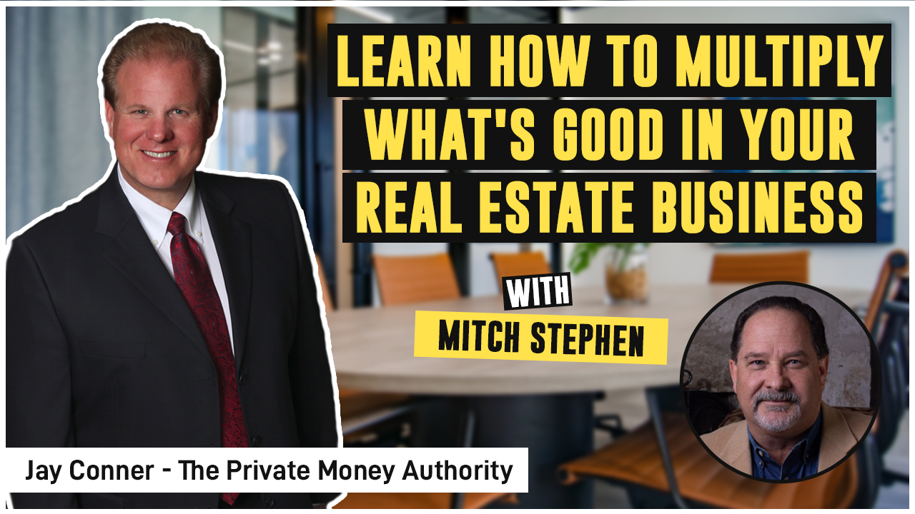 Learn How To Multiply What's Good In Your Real Estate Business | Mitch ...