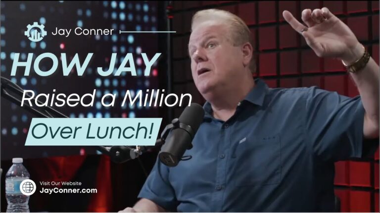 How Jay Conner Raised $1Million Of Private Money Over Lunch! | Raising ...