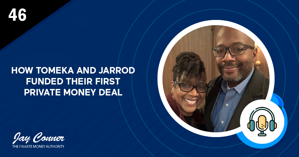 Episode 46: How Tomeka and Jarrod Funded Their First Private Money Deal ...
