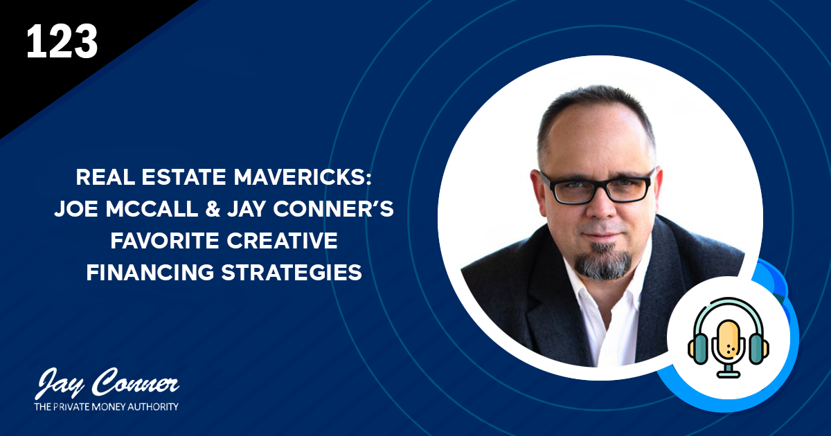 Episode 123: Real Estate Mavericks: Joe McCall & Jay Conner’s Favorite ...