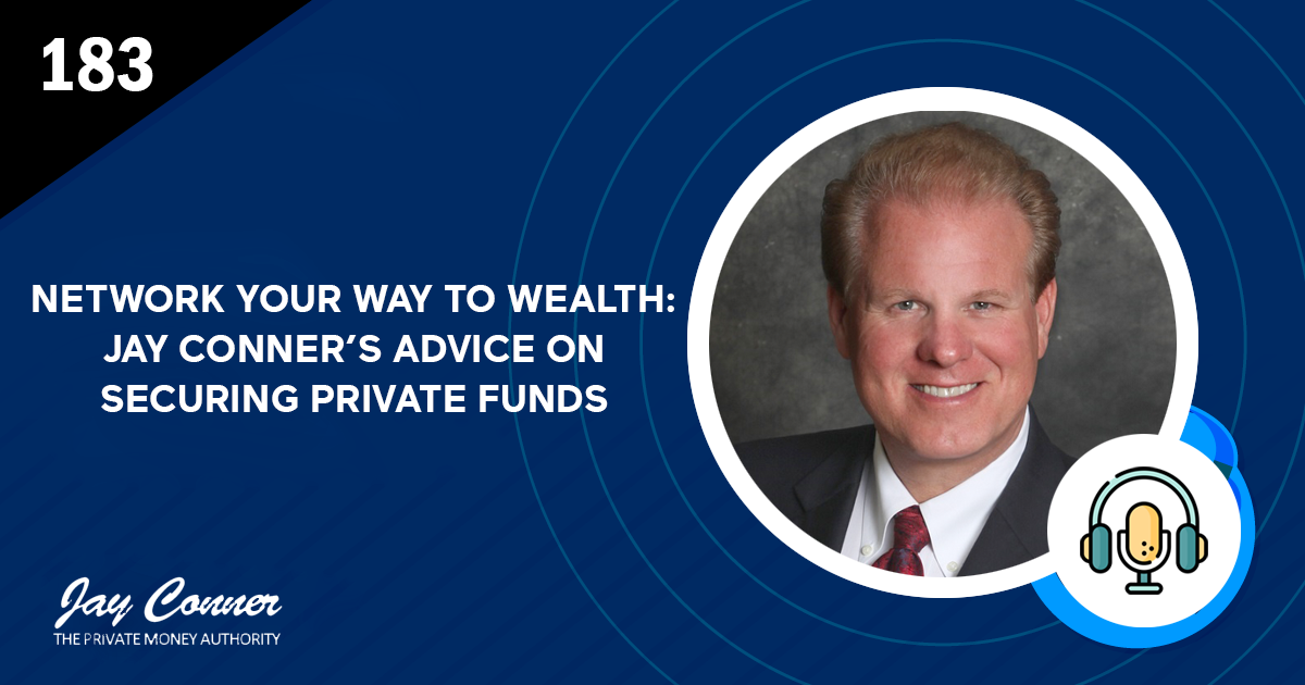 Episode 183: Network Your Way to Wealth: Jay Conner’s Advice on ...