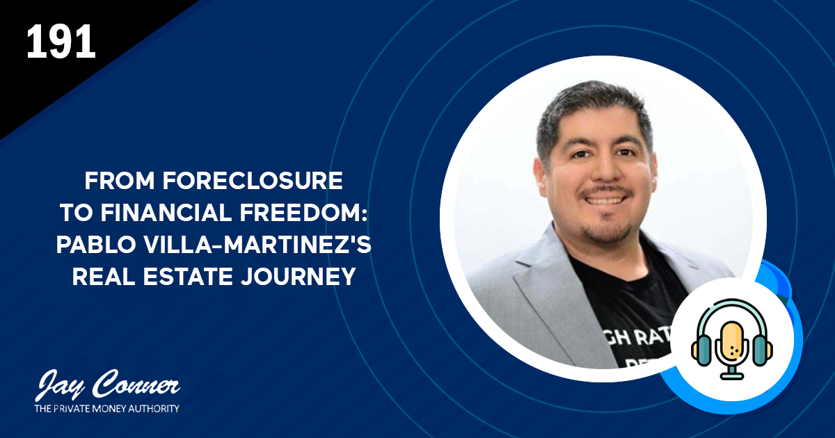 Episode 191: From Foreclosure to Financial Freedom: Pablo Villa ...