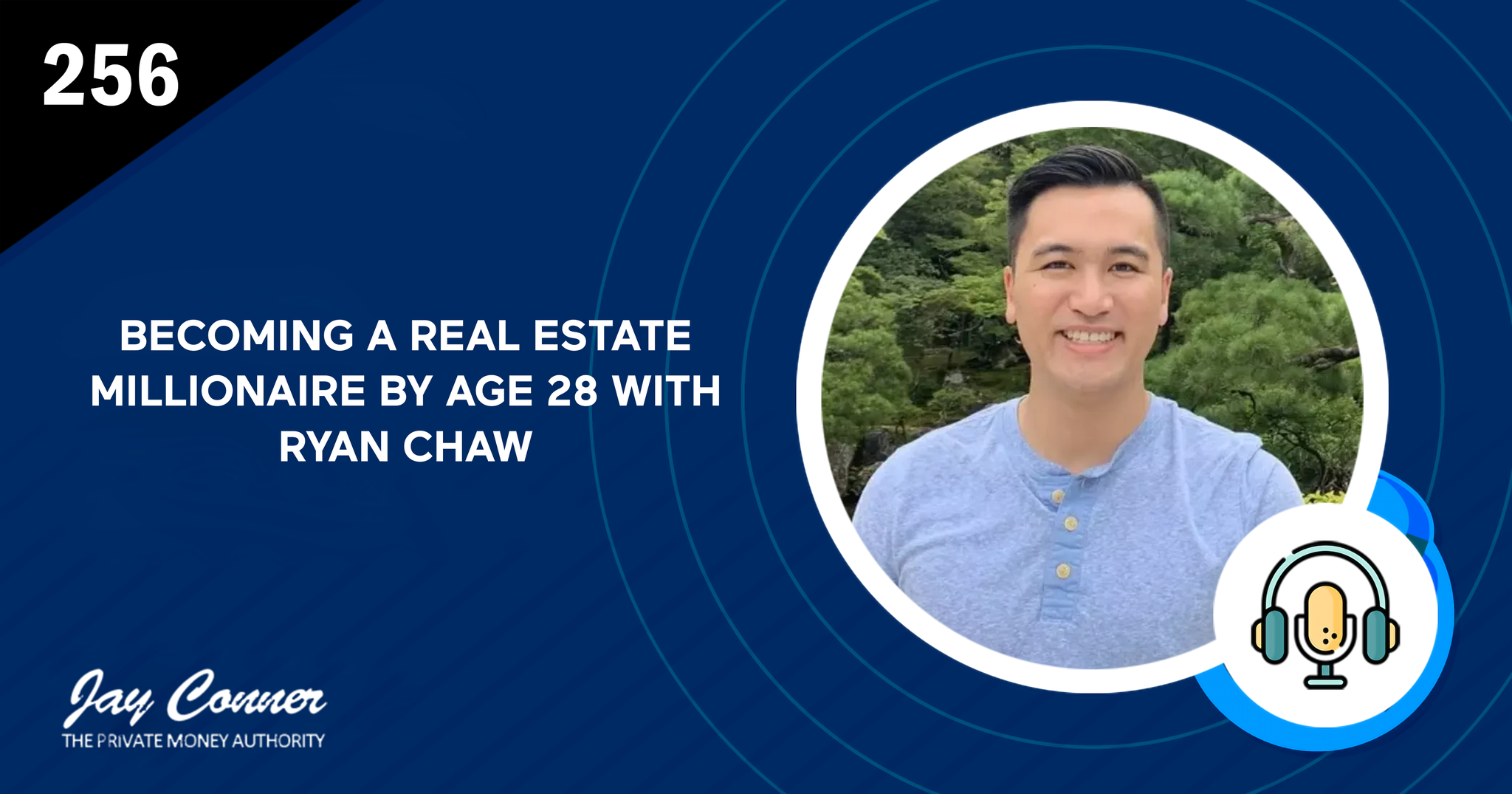 Episode 256: Becoming a Real Estate Millionaire by Age 28 with Ryan ...