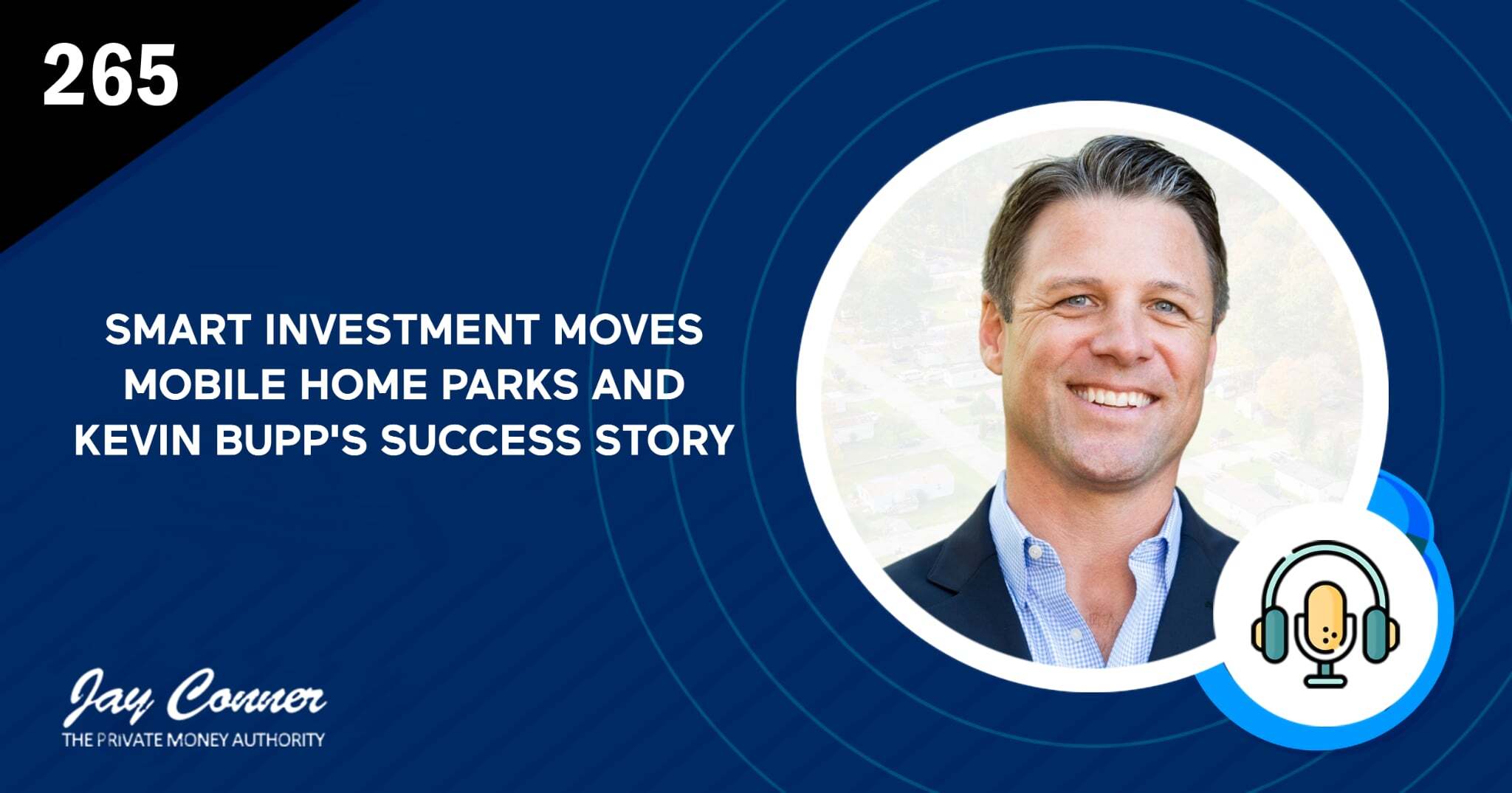 Episode 265: Smart Investment Moves: Mobile Home Parks and Kevin Bupp's ...
