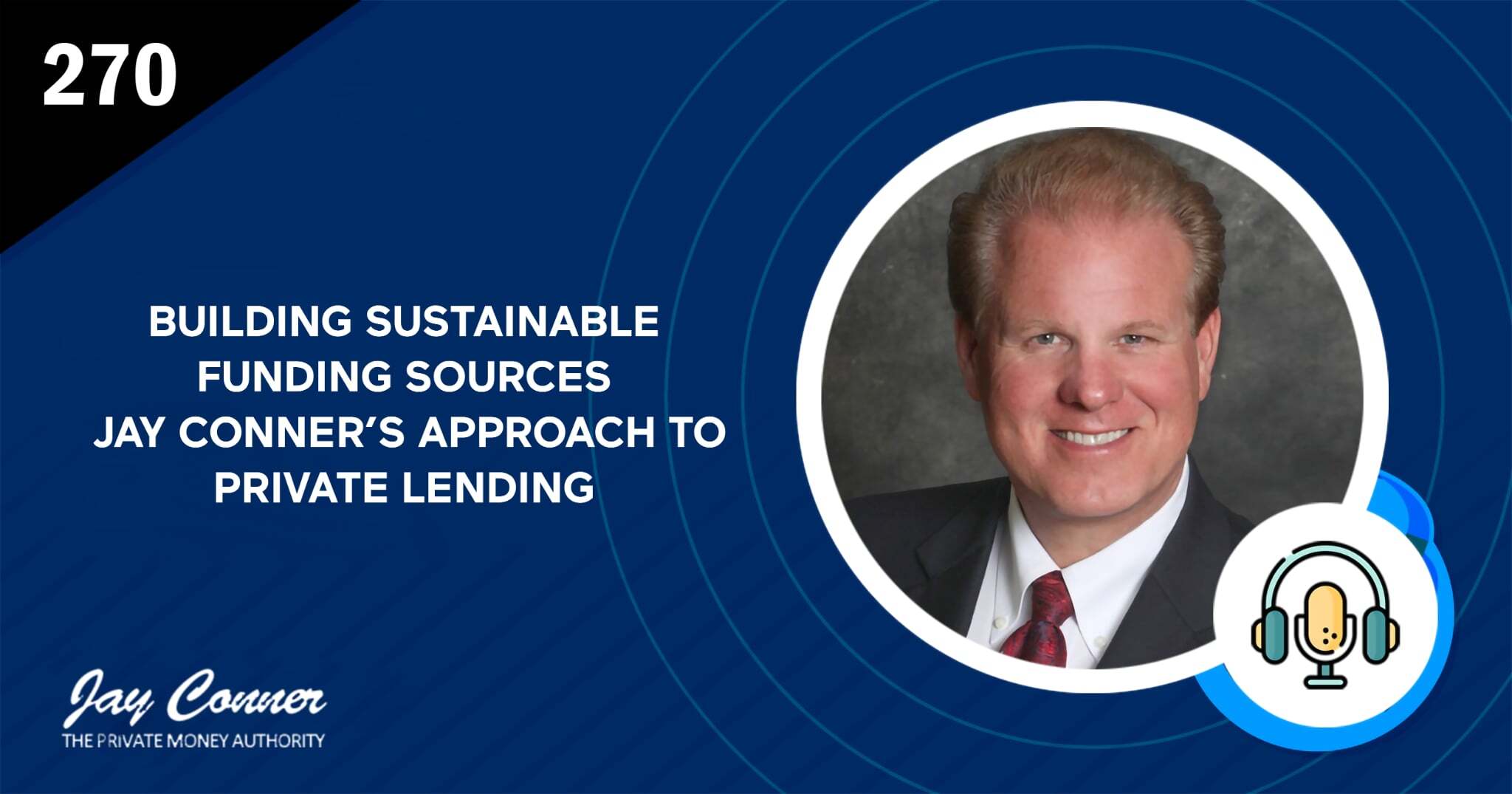 Episode 270: Building Sustainable Funding Sources: Jay Conner’s ...